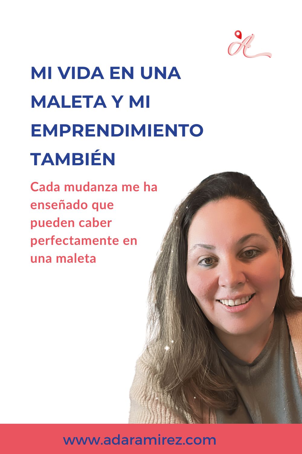 Mi vida en una maleta y mi emprendimiento también - Ada Ramirez