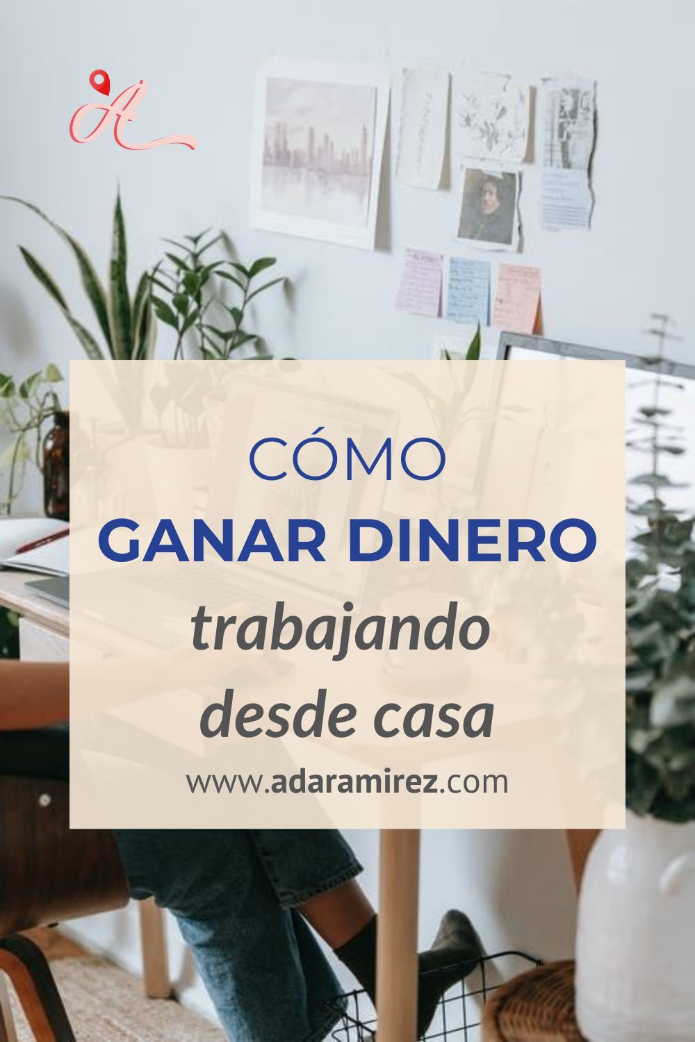 Cómo ganar dinero trabajando desde casa - Ada Ramirez Cómo ganar dinero trabajando desde casa - Ada Ramirez