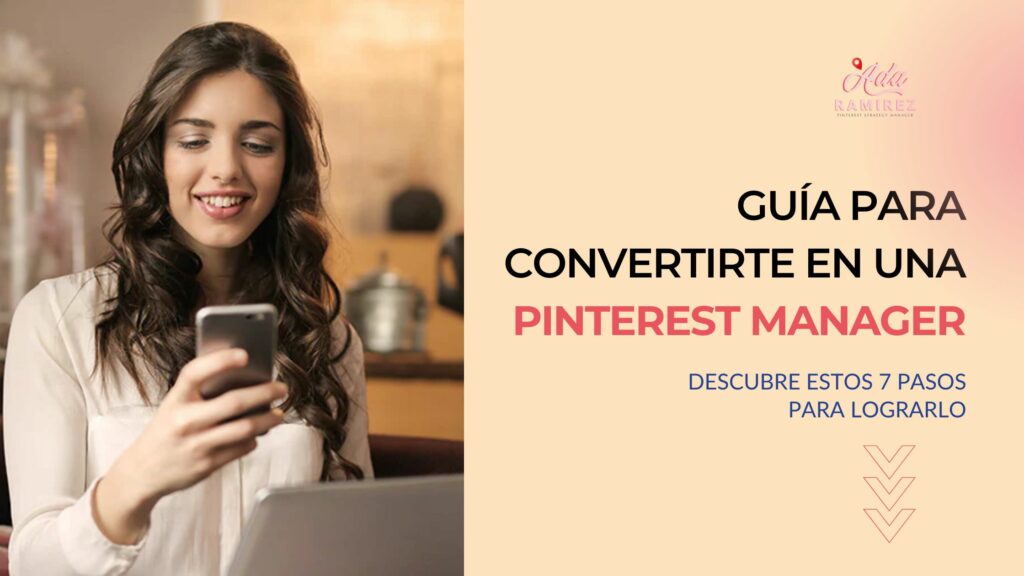 GUÍA DE 7 PASOS PARA CONVERTIRTE EN UNA PINTEREST MANAGER