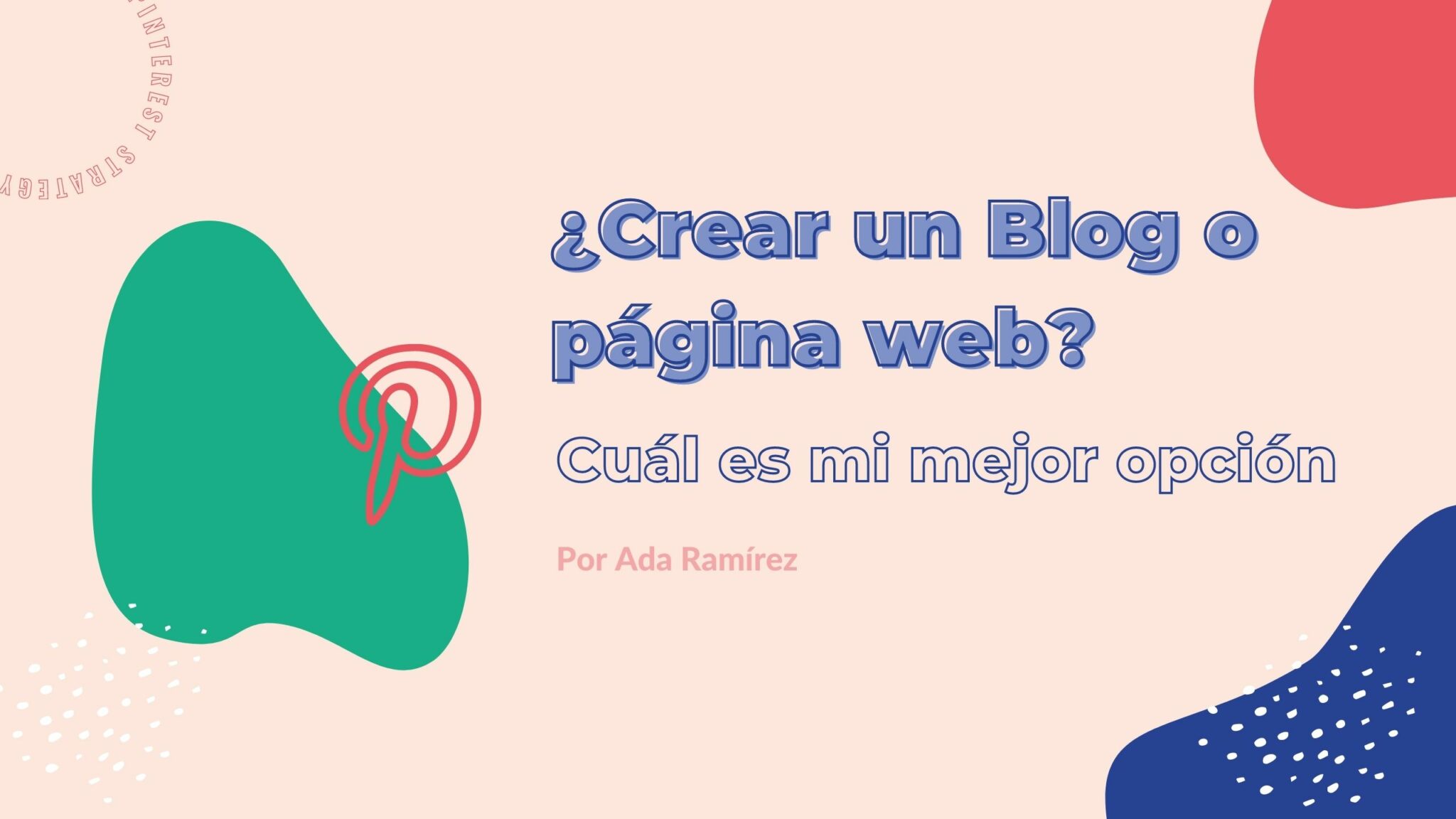 ¿Crear un Blog o página web? Cuál es mi mejor opción - Ada Ramirez