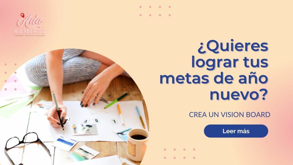 ¿Quieres lograr tus metas de año nuevo? Crea un vision board